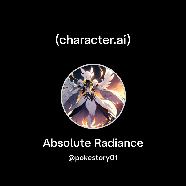 Chat with Absolute Radiance | character.ai | AI Chat, Reimagined–Your Words. Your World.