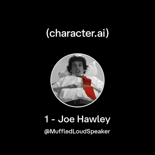 Chat with 1 - Joe Hawley | character.ai | AI Chat, Reimagined–Your Words. Your World.