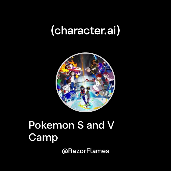 Chat with Pokemon S and V Camp | character.ai | Personalized AI for ...