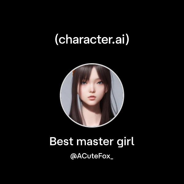 Chat with Best master girl | character.ai | AI Chat, Reimagined–Your ...