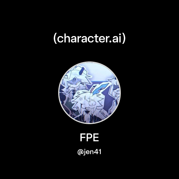 Chat with FPE | character.ai | Personalized AI for every moment of your day