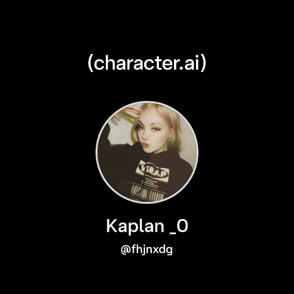 Chat with Kaplan _0 | character.ai | AI Chat, Reimagined–Your Words ...