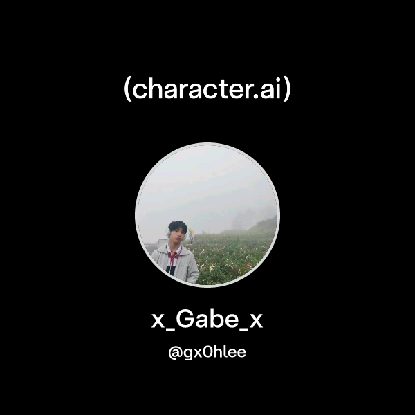 Chat with x_Gabe_x | character.ai | Personalized AI for every moment of ...