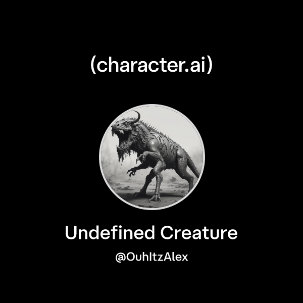 Chat with Undefined Creature | character.ai | Personalized AI for every ...