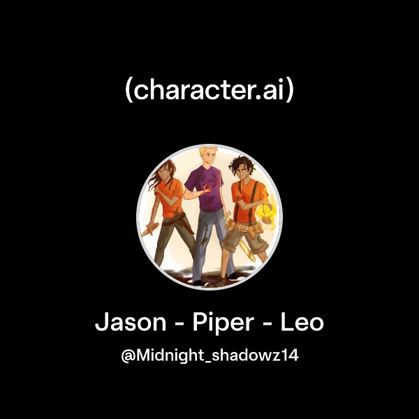 Chat with Jason - Piper - Leo | character.ai | AI Chat, Reimagined–Your ...