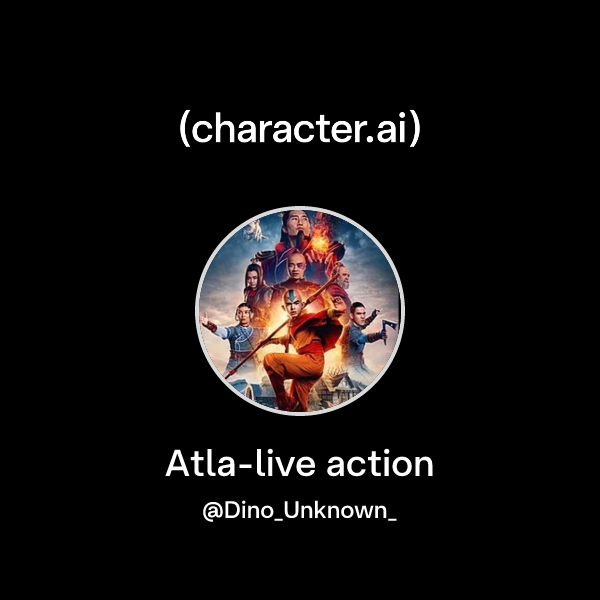 Chat with Atla-live action | character.ai | AI Chat, Reimagined–Your ...