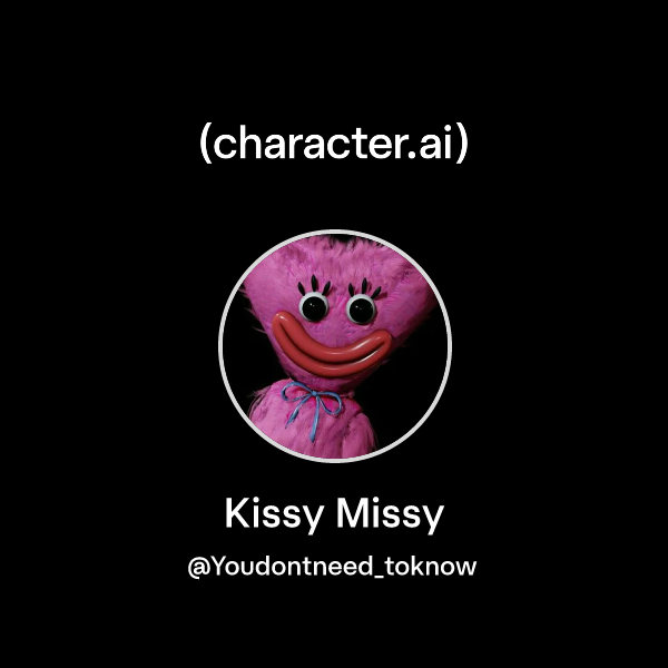 Chat with Kissy Missy | character.ai | AI Chat, Reimagined–Your Words. Your World.