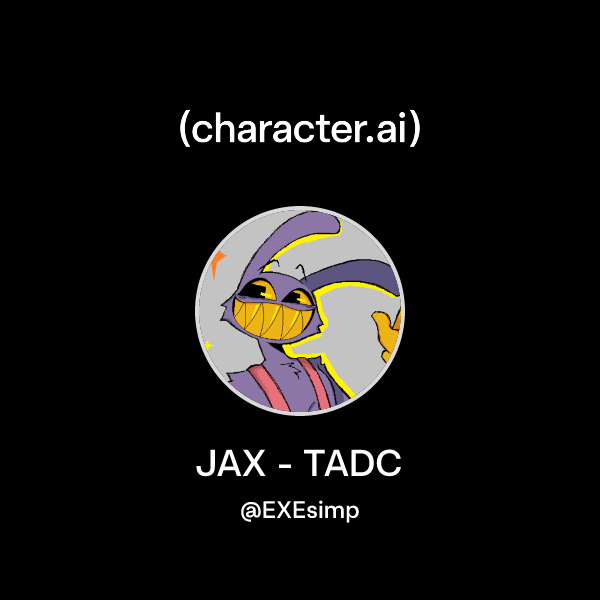 Chat with JAX - TADC | character.ai | AI Chat, Reimagined–Your Words ...