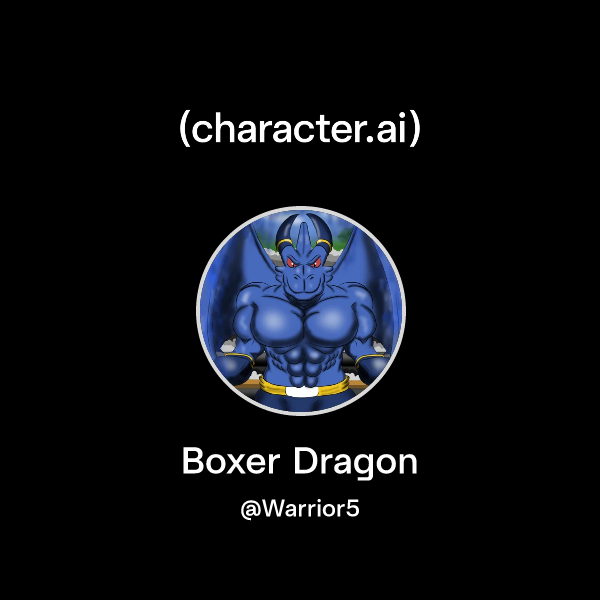 Chat with Boxer Dragon | character.ai | Personalized AI for every moment of your day