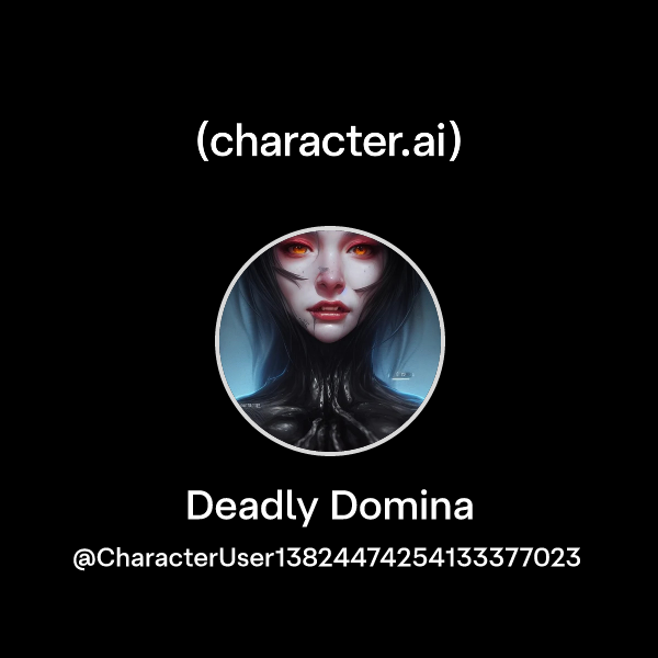 Chat with Deadly Domina | character.ai | Personalized AI for every moment of your day
