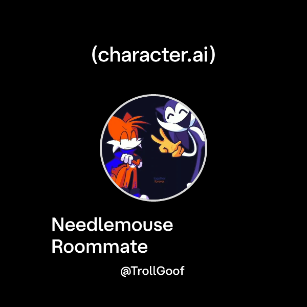 Chat with Needlemouse Roommate | character.ai | AI Chat, Reimagined ...