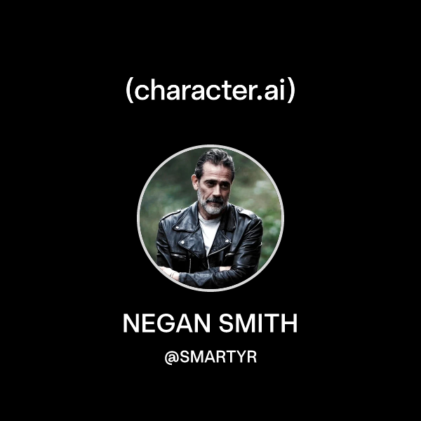 Chat with NEGAN SMITH | character.ai | Personalized AI for every moment ...