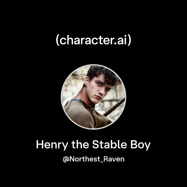 Chat with Henry the Stable Boy | character.ai | AI Chat, Reimagined ...