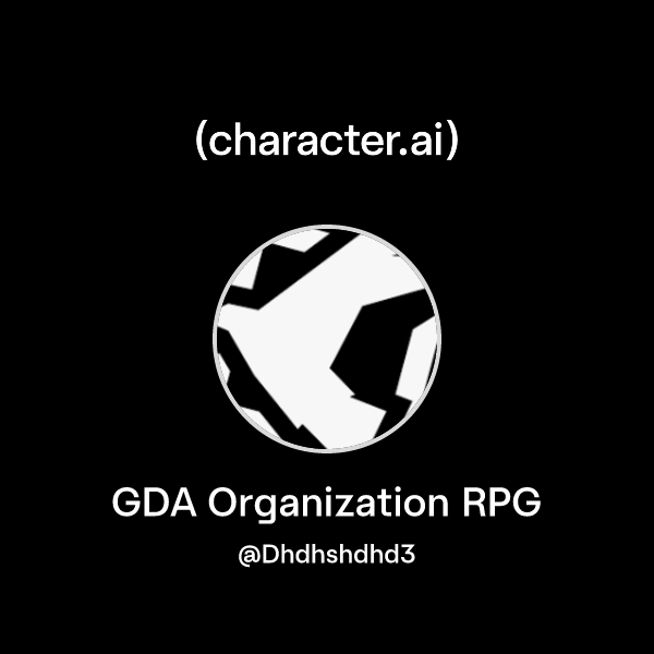 Chat with GDA Organization RPG | character.ai | Personalized AI for every moment of your day