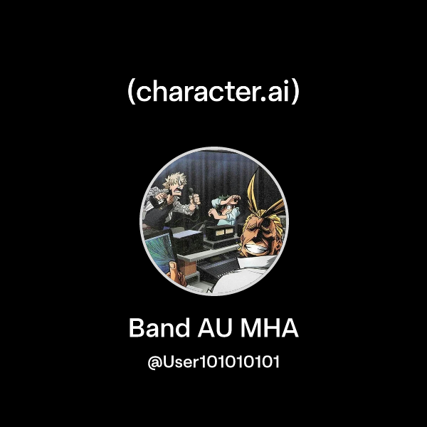 Chat with Band AU MHA | character.ai | AI Chat, Reimagined–Your Words. Your World.