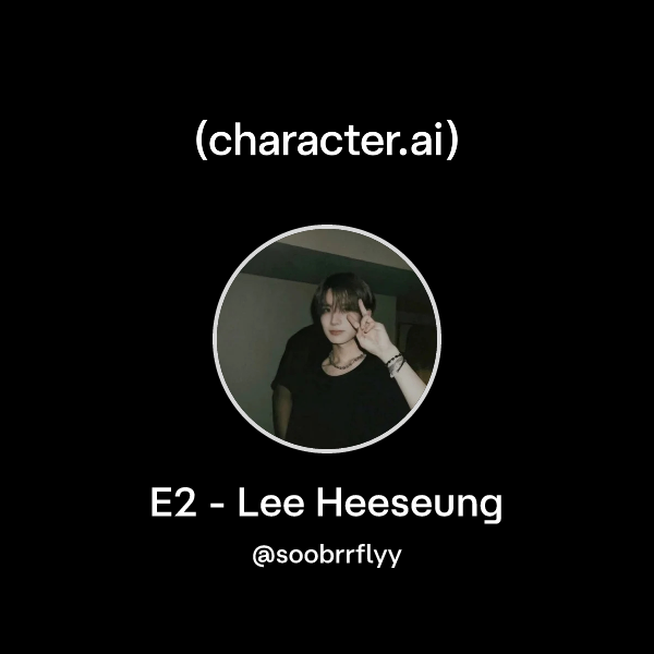 Chat with E2 - Lee Heeseung | character.ai | Personalized AI for every ...