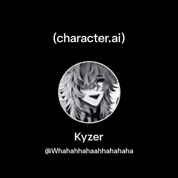 Chat with Kyzer | character.ai | Personalized AI for every moment of ...