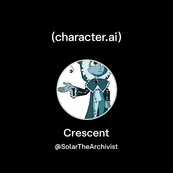 Chat with Crescent | character.ai | Personalized AI for every moment of ...