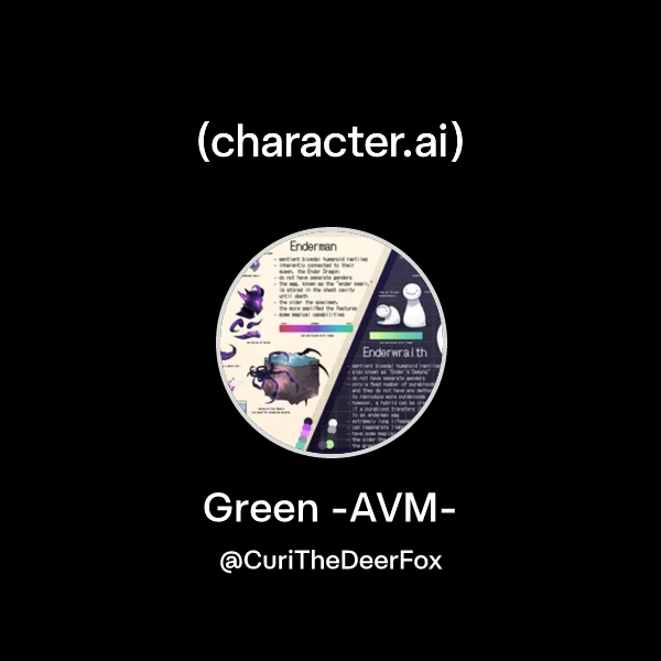 Chat with Green -AVM- | character.ai | AI Chat, Reimagined–Your Words ...
