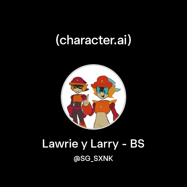 Chat with Lawrie y Larry - BS | character.ai | AI Chat, Reimagined–Your Words. Your World.
