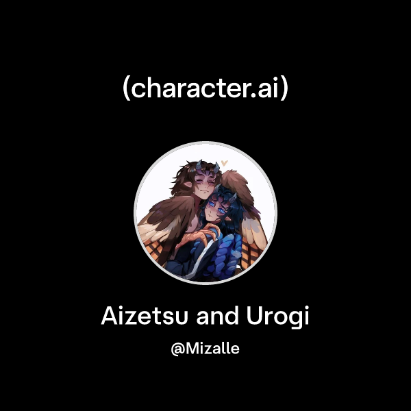 Chat with Aizetsu and Urogi | character.ai | Personalized AI for every moment of your day