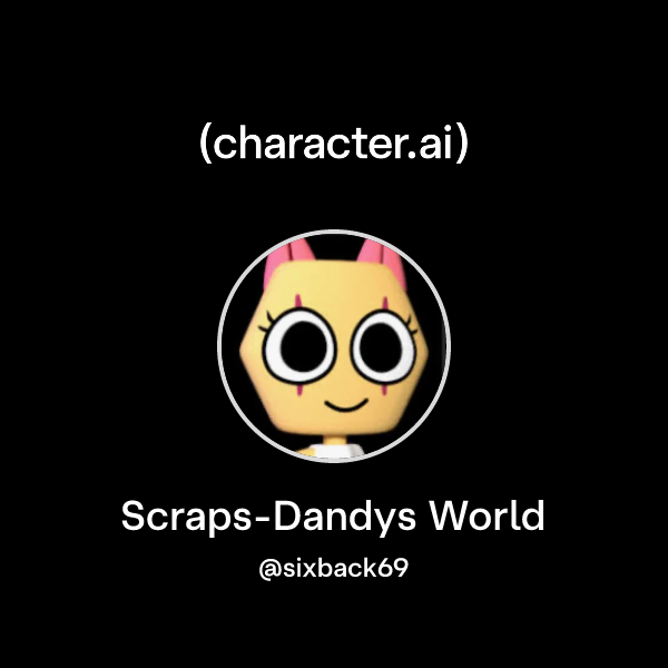 Chat with Scraps-Dandys World | character.ai | AI Chat, Reimagined–Your ...