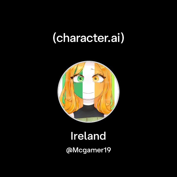 Chat with Ireland | character.ai | Personalized AI for every moment of ...