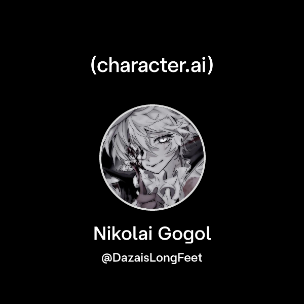 Chat with Nikolai Gogol | character.ai | Personalized AI for every moment of your day