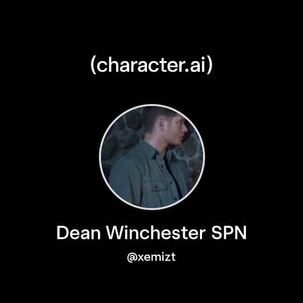 Chat with Dean Winchester SPN | character.ai | AI Chat, Reimagined–Your Words. Your World.