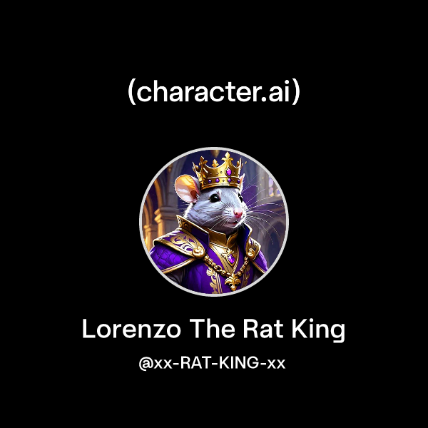 Chat with Lorenzo The Rat King | character.ai | Personalized AI for ...