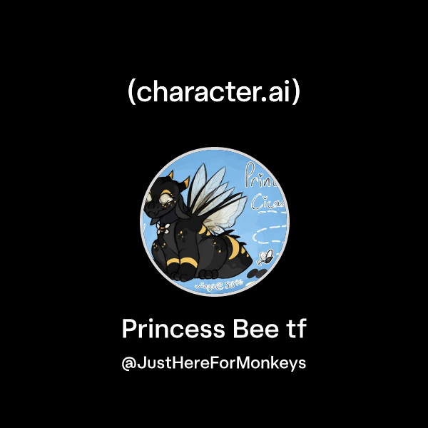 Chat with Princess Bee tf | character.ai | AI Chat, Reimagined–Your ...