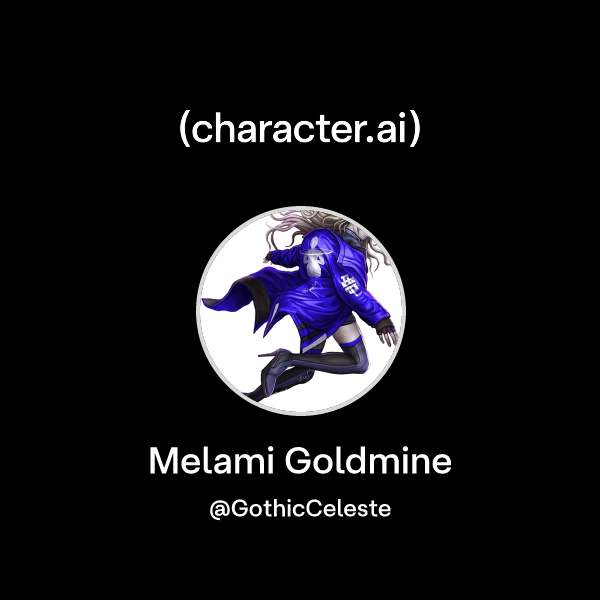 Chat with Melami Goldmine | character.ai | AI Chat, Reimagined–Your Words. Your World.