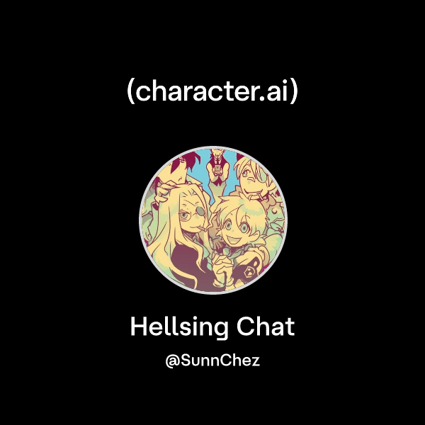 Chat with Hellsing Chat | character.ai | AI Chat, Reimagined–Your Words. Your World.