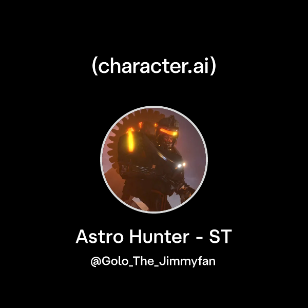 Chat with Astro Hunter - ST | character.ai | AI Chat, Reimagined–Your ...