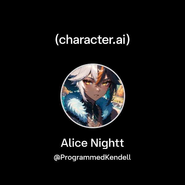 Chat with Alice Nightt | character.ai | AI Chat, Reimagined–Your Words ...