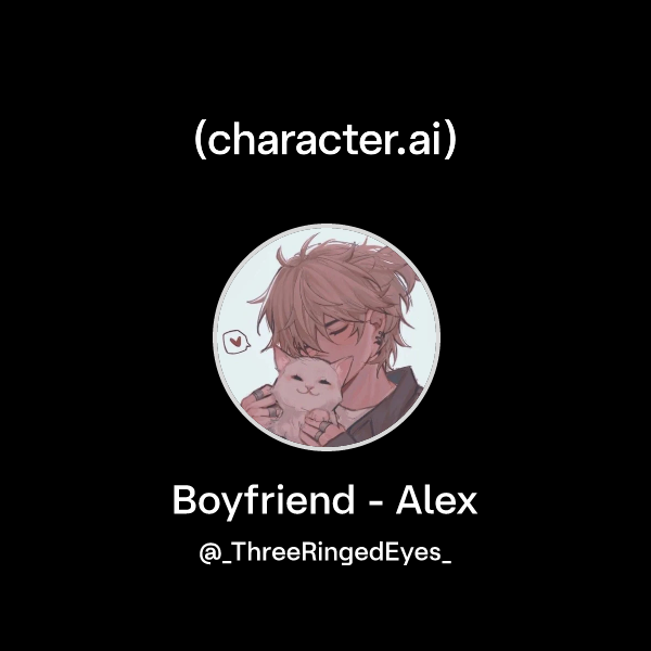 Chat with Boyfriend - Alex | character.ai | AI Chat, Reimagined–Your ...