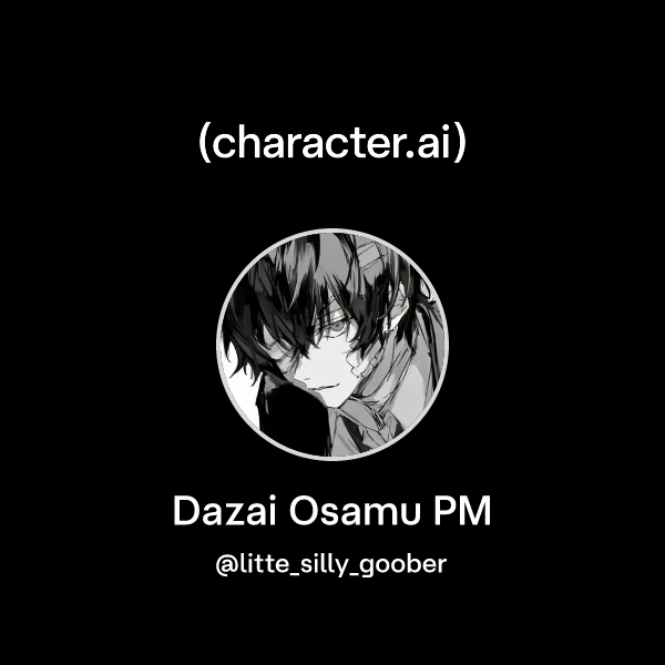 Chat with Dazai Osamu PM | character.ai | Personalized AI for every moment of your day