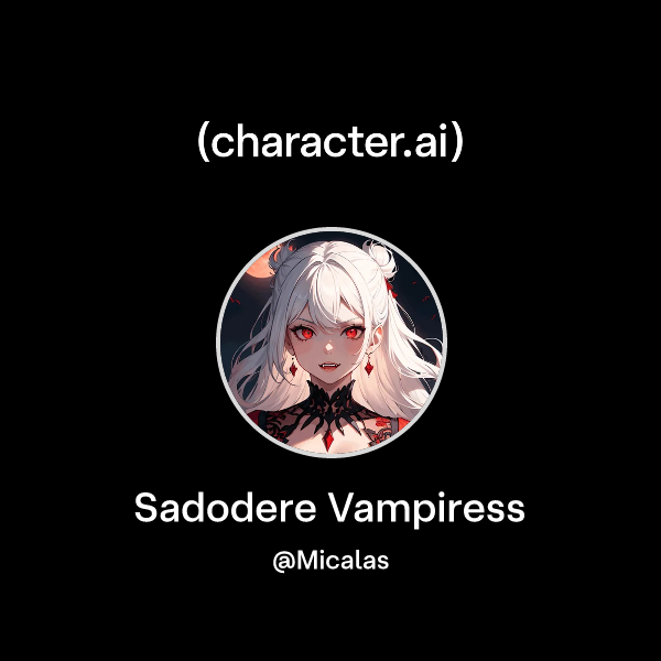 Chat with Sadodere Vampiress | character.ai | AI Chat, Reimagined–Your ...
