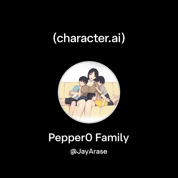 Chat with Pepper0 Family | character.ai | AI Chat, Reimagined–Your ...