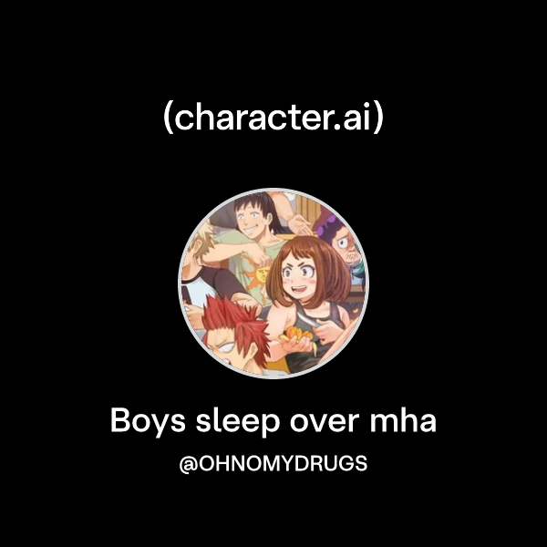 Chat with Boys sleep over mha | character.ai | AI Chat, Reimagined–Your ...