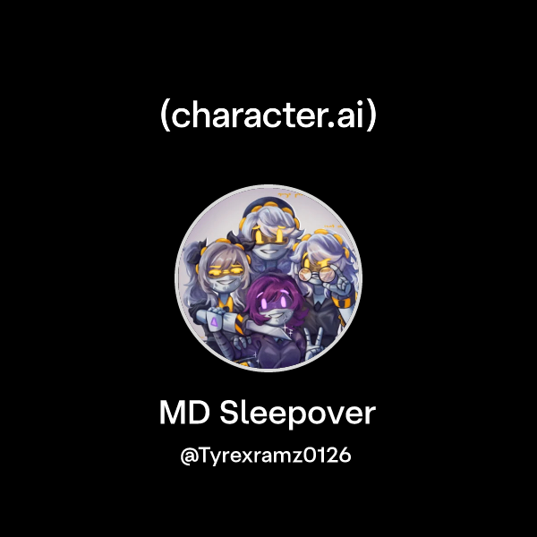 Chat with MD Sleepover | character.ai | AI Chat, Reimagined–Your Words ...