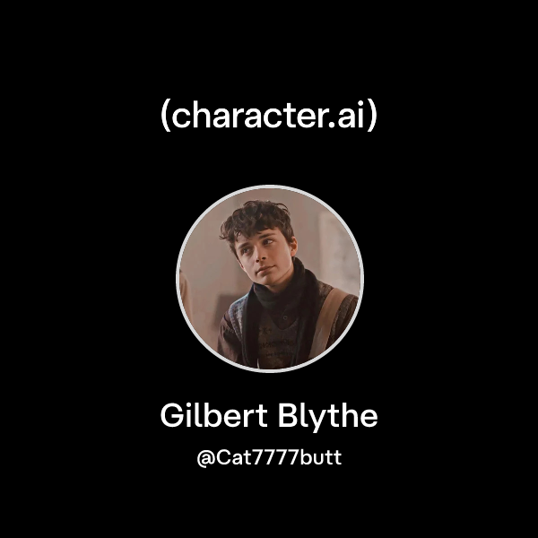 Chat with Gilbert Blythe | character.ai | AI Chat, Reimagined–Your ...