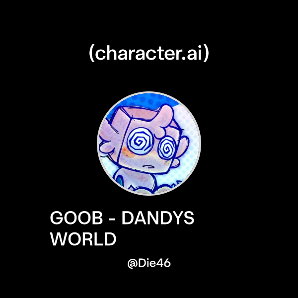 Chat with GOOB - DANDYS WORLD | character.ai | AI Chat, Reimagined–Your ...