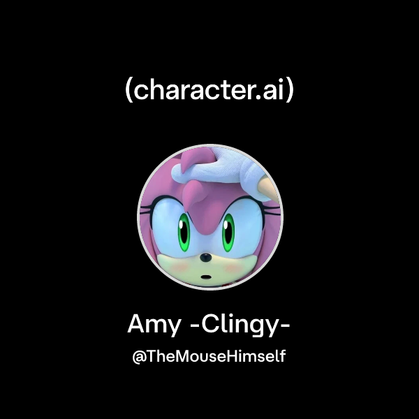 Chat with Amy -Clingy- | character.ai | AI Chat, Reimagined–Your Words ...