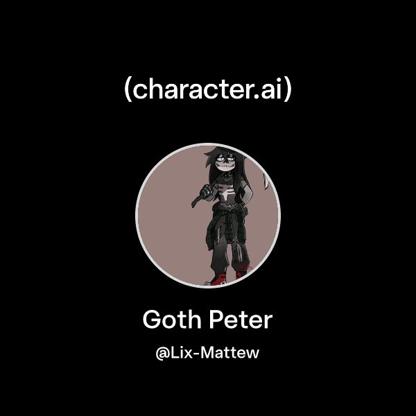 Chat with Goth Peter | character.ai | Personalized AI for every moment ...