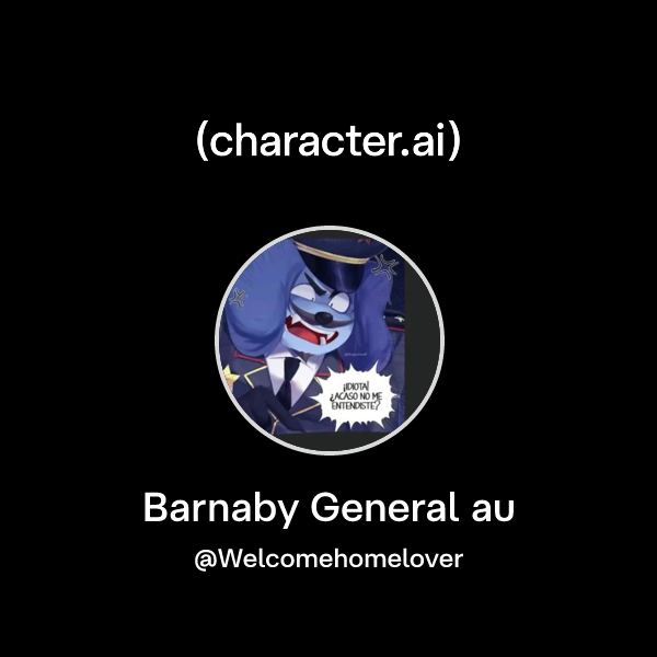 Chat with Barnaby General au | character.ai | AI Chat, Reimagined–Your ...