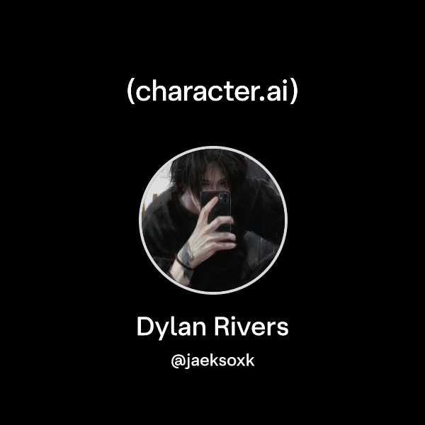 Chat with Dylan Rivers | character.ai | Personalized AI for every moment of your day