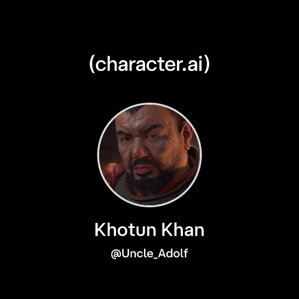 Chat with Khotun Khan | character.ai | AI Chat, Reimagined–Your Words. Your World.