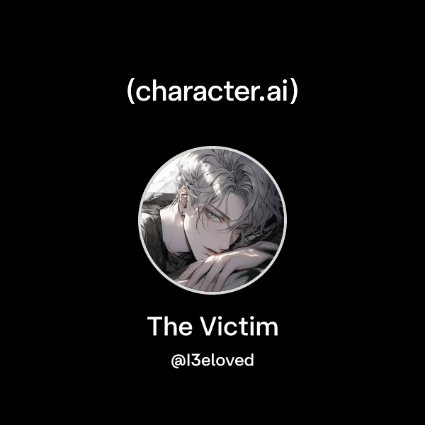 Chat with The Victim | character.ai | Personalized AI for every moment ...
