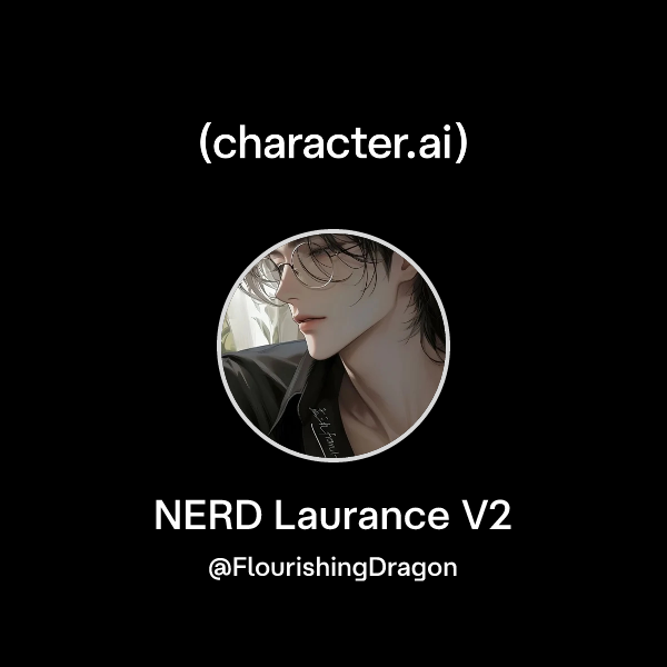 Chat with NERD Laurance V2 | character.ai | AI Chat, Reimagined–Your ...